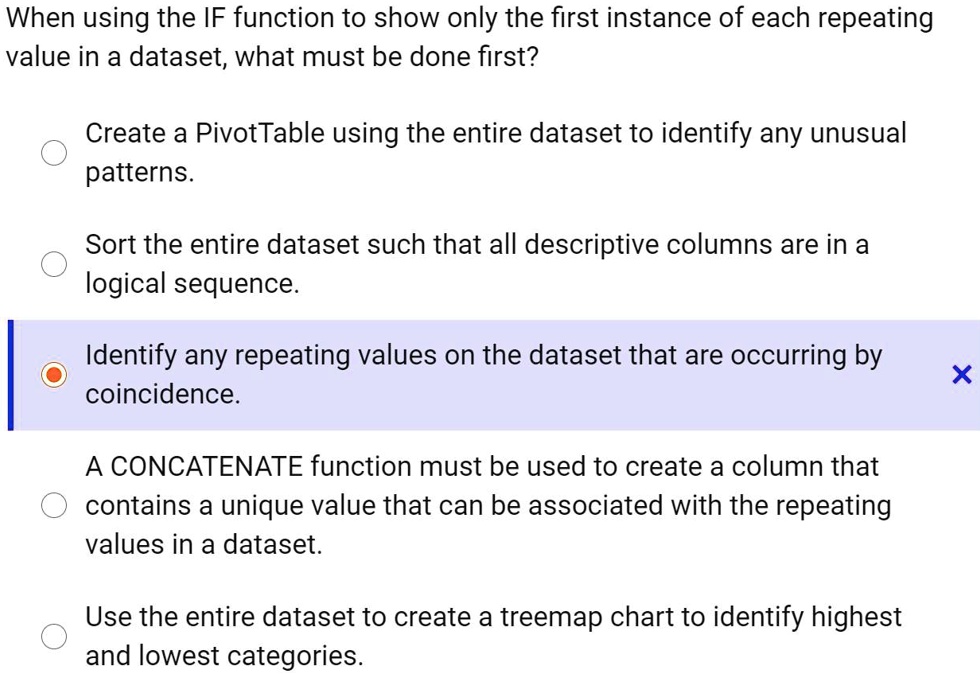When using the IF function to show only the first instance of each repeating value in a dataset ...