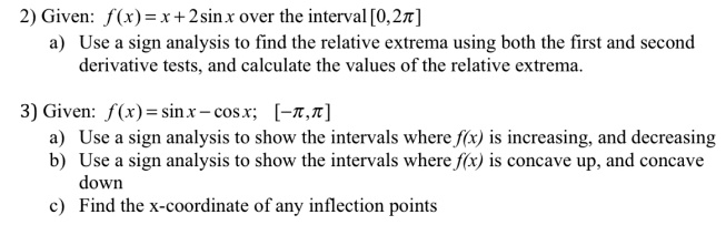SOLVED:2) Given: f(x) =x+2sin.x over the interval [0,21] Use sign ...