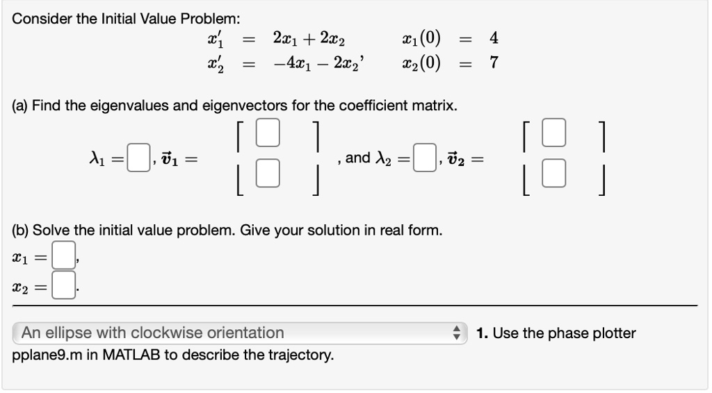 SOLVED: 'Consider the Initial Value Problem: 281 + 282 4t1 282 T1 (0 ...