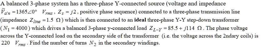 a balanced 3 phase system has a three phase y connected source voltage and impedance van 13650 ...