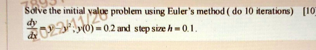 Solved Solve The Initial Value Problem Using Eulers Methoddo 10 Iterations [10 Dy