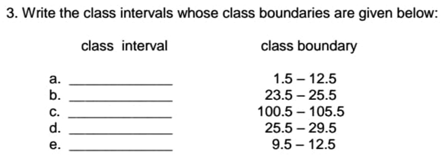 3 Write The Class Intervals Whose Class Boundaries Are Given Below Class Interval Class Boundary