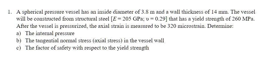 SOLVED: Factor of Safety = 2.8 1. A spherical pressure vessel has an ...