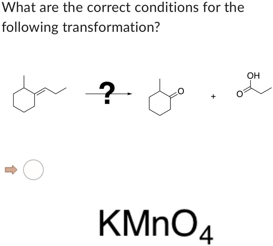 SOLVED: Can someone explain why this is KMNO4 and not Ozonolysis with ... SOLVED: Can someone explain why this is KMNO4 and not Ozonolysis with ...