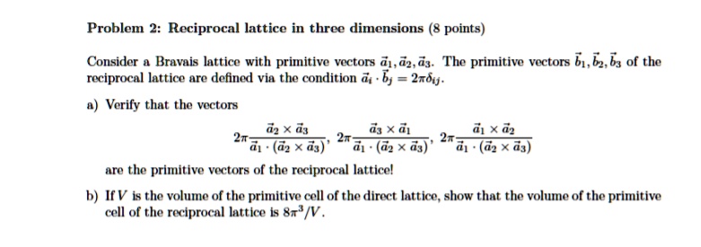 Solved Problem 2 Reciprocal Lattice In Three Dimensions 8 Points Consider A Bravais Lattice