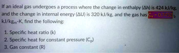 If an ideal gas undergoes a process where the change in enthalpy (Δh ...