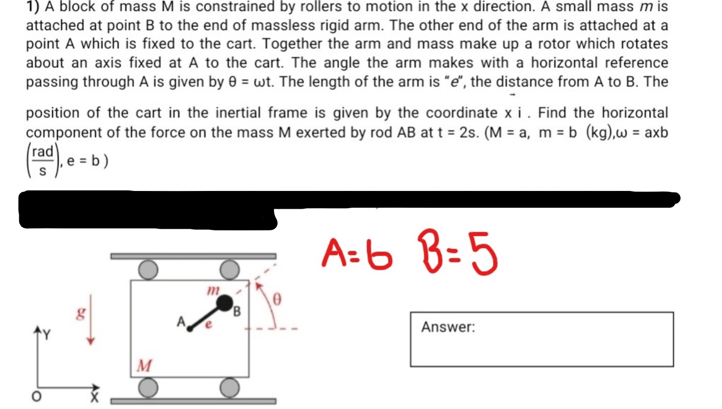 SOLVED: 1) A block of mass M is constrained by rollers to motion in the ...