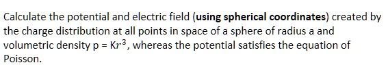 Calculate the potential and electric field (using spherical coordinates ...