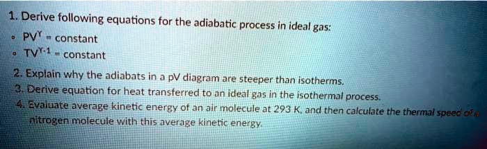 1. Derive following equations for the adiabatic process in ideal gas ...