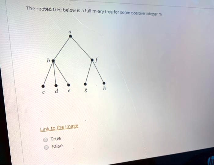 SOLVED: The rooted tree below is a full m-ary tree for some positive integer m.