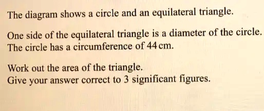 SOLVED: The diagram shows a circle and an equilateral triangle One side ...