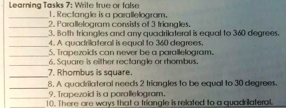 SOLVED: Learning Tasks 7: Write true or false 1. A rectangle is a parallelogram. 2. A ...