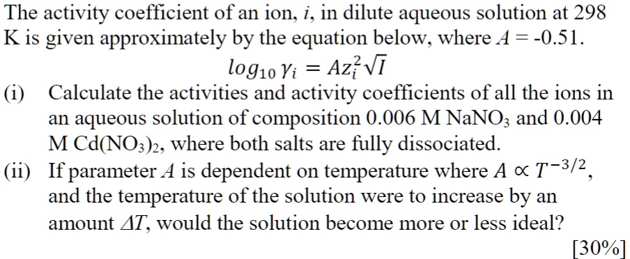 the activity coefficient of an ion i in dilute aqueous solution at 298 ...