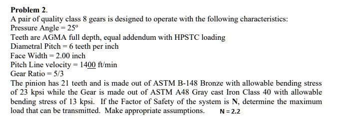 SOLVED: Problem 2. A pair of quality class 8 gears is designed to ...