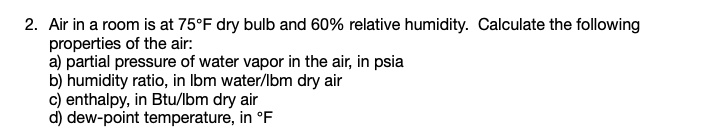 SOLVED: 2. Air in a room is at 75Â°F dry bulb and 60% relative humidity ...
