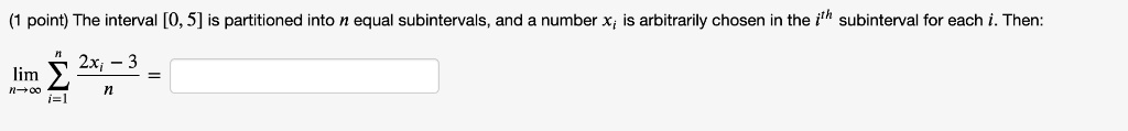 SOLVED: The interval [0, 5] is partitioned into n equal subintervals, and number X is ...
