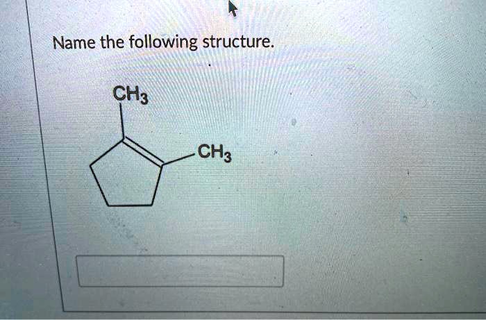 SOLVED: Name the following structure: CH3 CH3