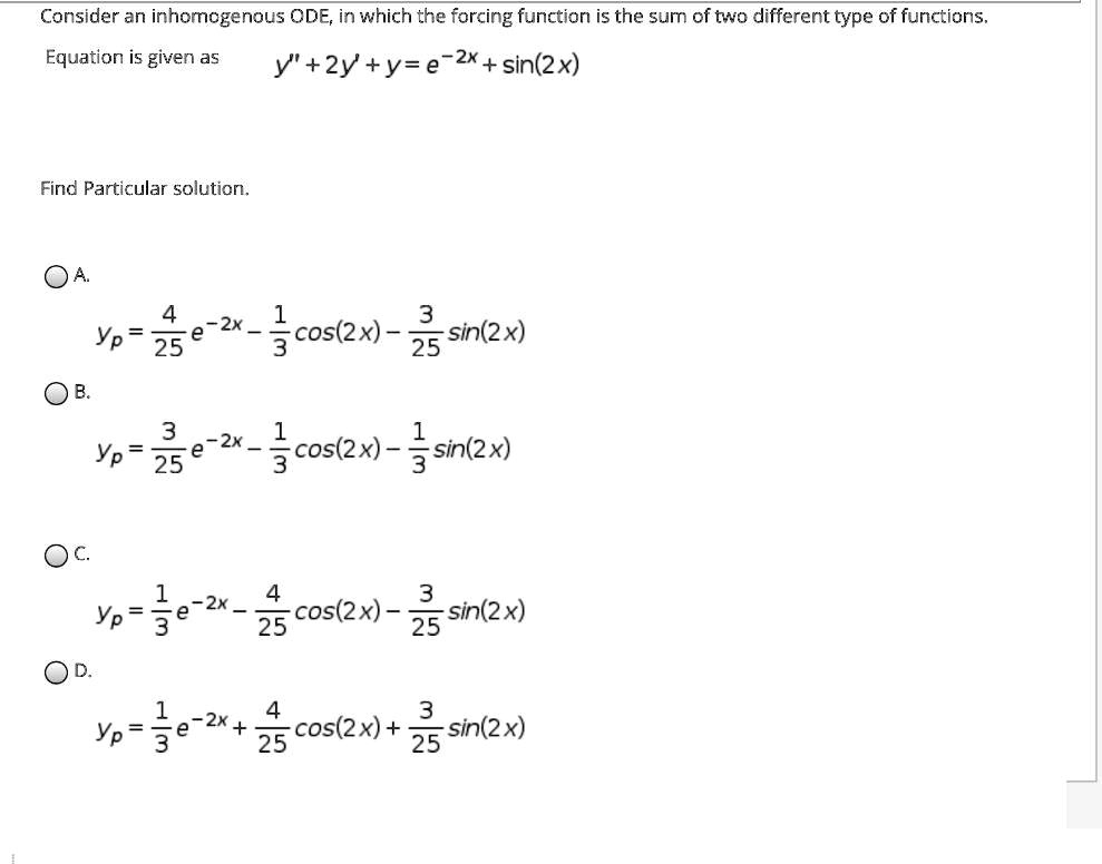 consider an inhomcgenous ode in which the forcing function is the sum of two different type of ...