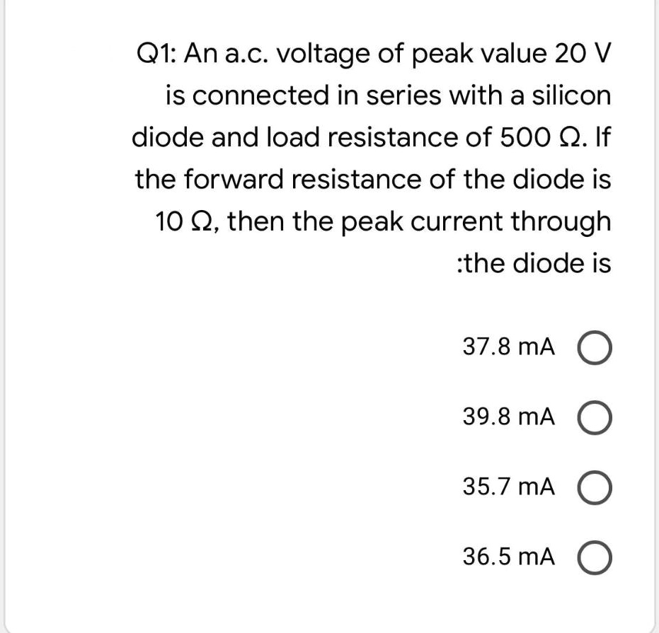 q1 an acvoltage of peak value 20 v is connected in series with a ...