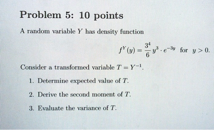 Problem 5 10 Points A Random Variable Y Has Density Function Fy Y Y3 E 1084
