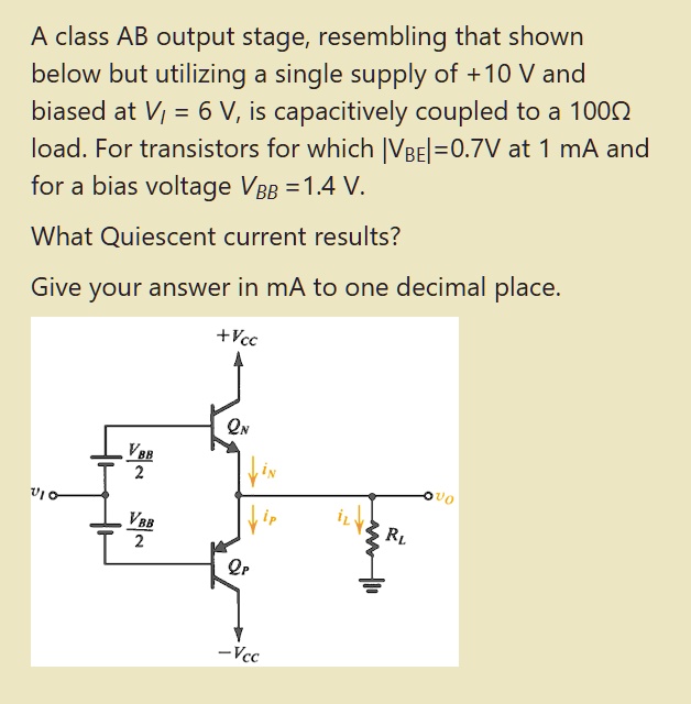 SOLVED: A class AB output stage, resembling that shown below but utilizing a single supply of ...