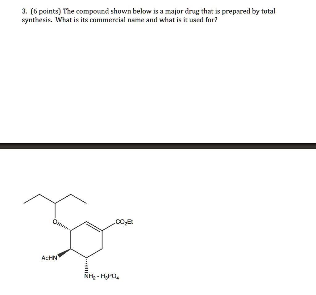 SOLVED:3. (6 points) The compound shown below is a major drug that is ...