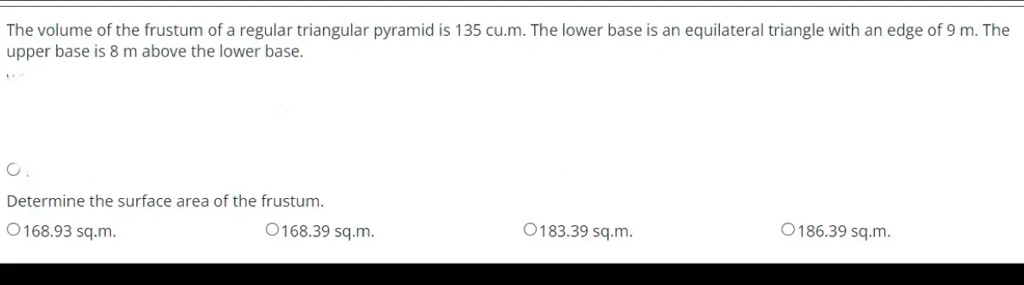 The volume of the frustum of a regular triangular pyramid is 135 cu.m ...