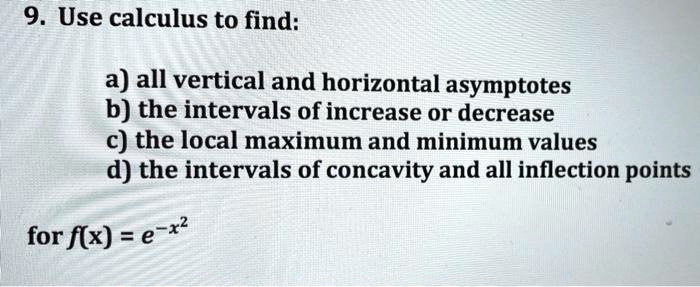 SOLVED: 9. Use calculus to find: a) all vertical and horizontal ...