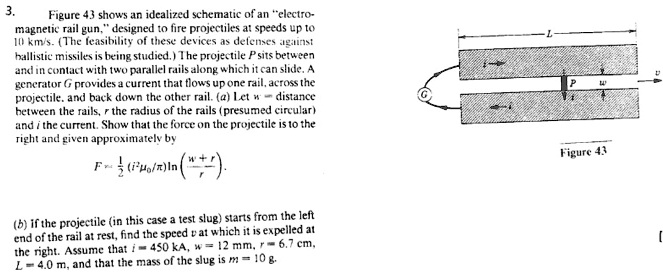 3. Figure 43 shows an idealized schematic of an "electro-magnetic rail ...