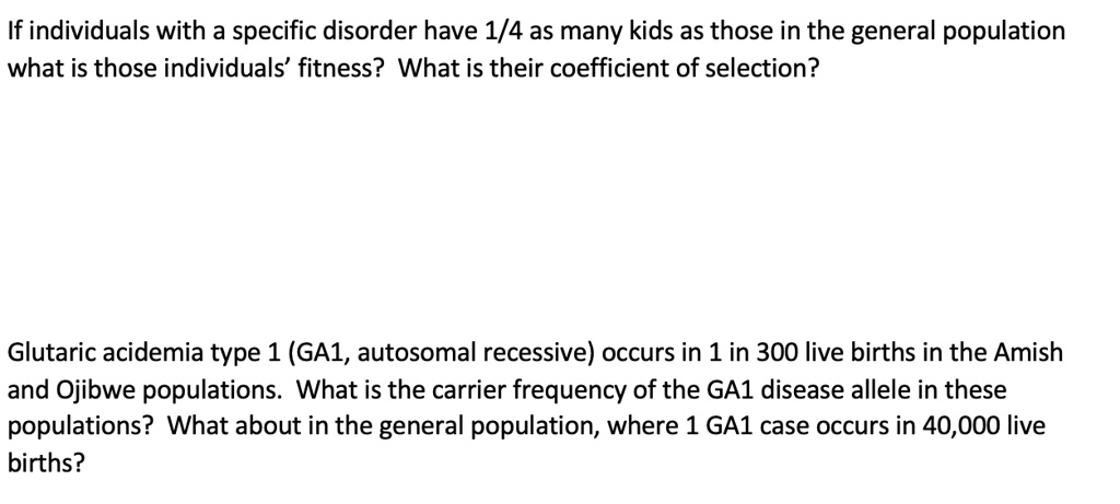 If individuals with a specific disorder have 1/4 as many kids as those ...