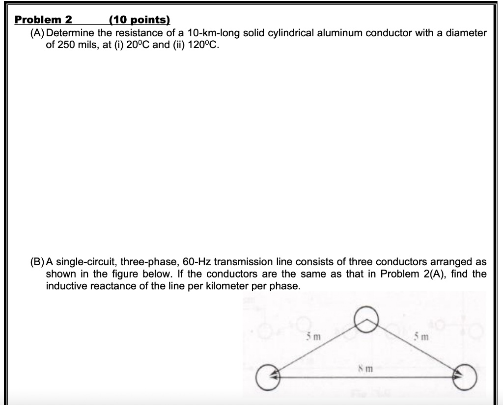 SOLVED: Problem 2 (10 points) (A) Determine the resistance of a 10-km-long solid cylindrical ...