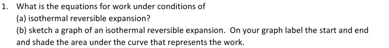 SOLVED: What is the equations for work under conditions of (a ...