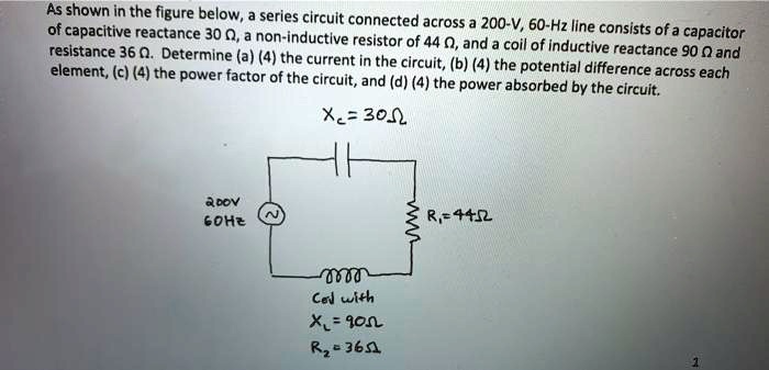 As Shown In The Figure Below Series Circuit Connected Across Of Capacitive Reactance 30 200 V60