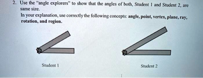 use the angle explorers to show that the angles ol both student and student 2 are same size in ...