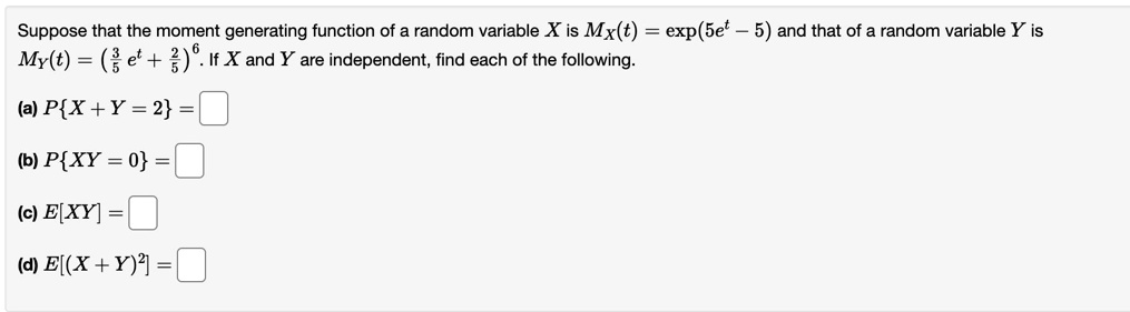 Solved Suppose That The Moment Generating Function Of A Random Variable X Is Mxtexp5et 5and
