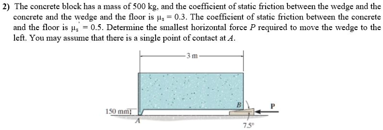 2 the concrete block has a mass of 500 kgand the coefficient of static ...