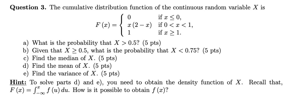Solved Question 3 The Cumulative Distribution Function Of The Continuous Random Variable X Is If 6971