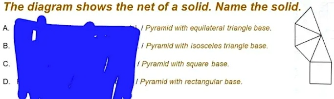 SOLVED: The diagram shows the net of a solid. Name the solid. Pyramid ...