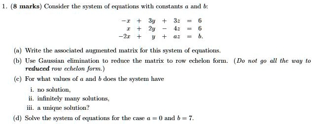 SOLVED: 8 marks Consider the system of equations with constants and Write the associated ...