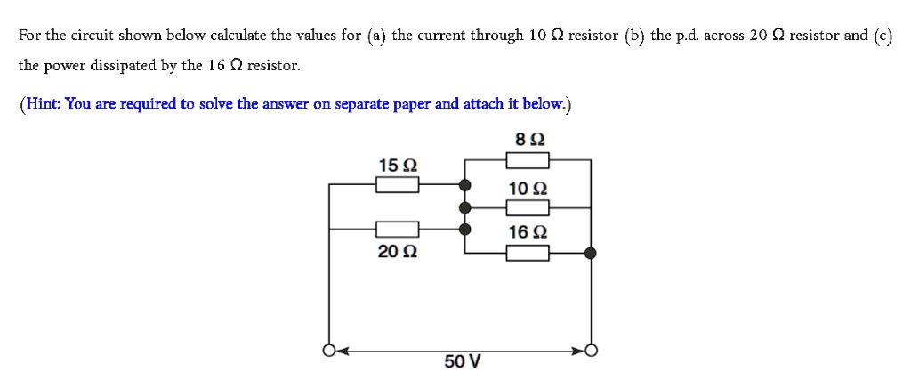 SOLVED: For the circuit shown below calculate the values for (a) the current through 10 resistor ...