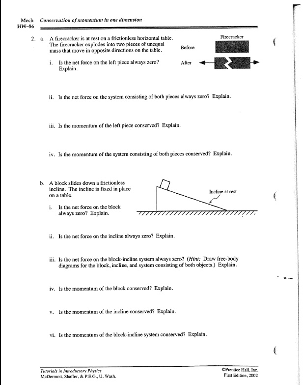 Mech Conservation of momentum in one dimension HW-56 2. a. A firecracker is at rest on a ...