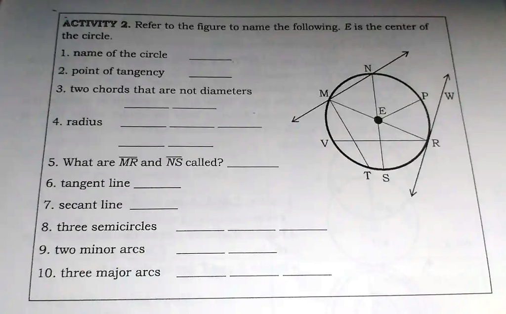 SOLVED: ACTIVITY 2. Refer to the figure to name the following Eis the center of the circle. name ...