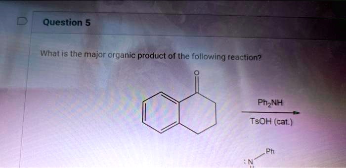 SOLVED: What is the major organic product of the following reaction ...
