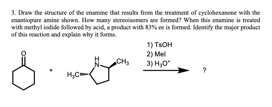 SOLVED: 3. Draw the structure of the enamine that results from the ...