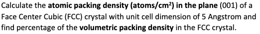 Calculate the atomic packing density atomscm in the plane...