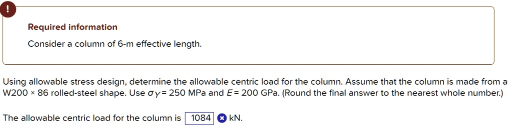 SOLVED: Required information Consider a column of 6-m effective length ... SOLVED: Required information Consider a column of 6-m effective length ...