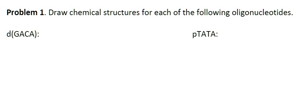 problem 1 draw chemical structures for each of the following ...