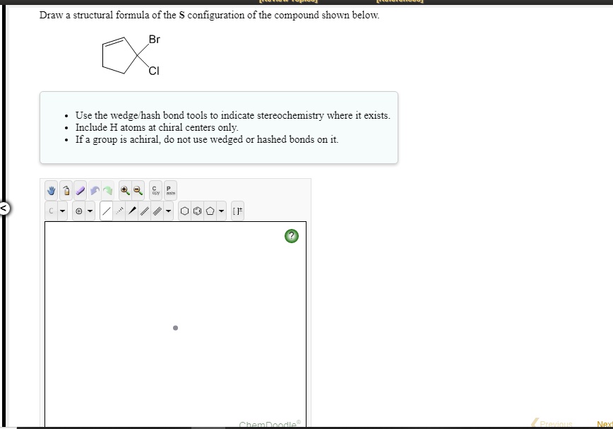 SOLVED: Draw structural formula of the configuration ofthe compound shown below Use the Wedge ...