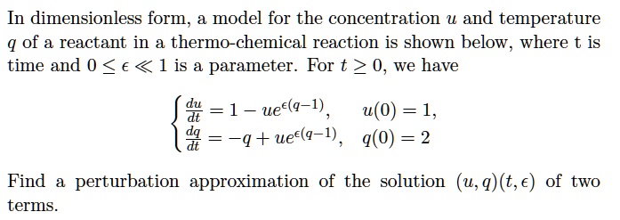 SOLVED: In dimensionless form, a model for the concentration u and ...