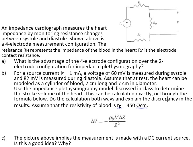 SOLVED: An impedance cardiograph measures the heart impedance by ...